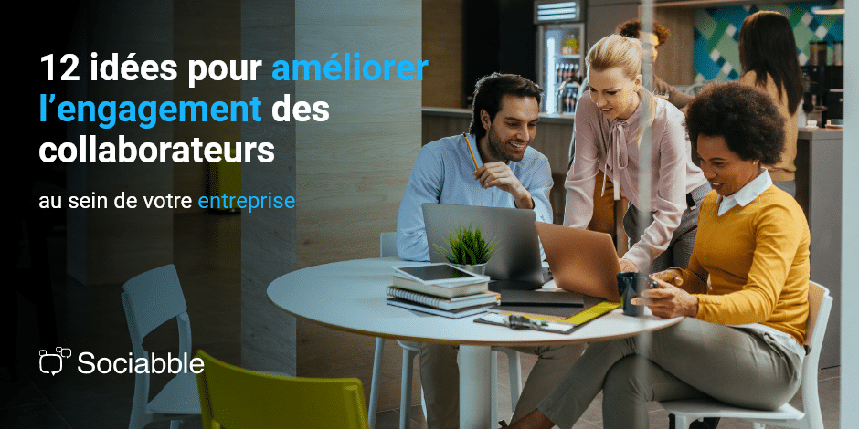 12 idées pour améliorer l'engagement de vos collaborateurs