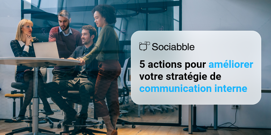 Actions de communication interne : nos 5 conseils