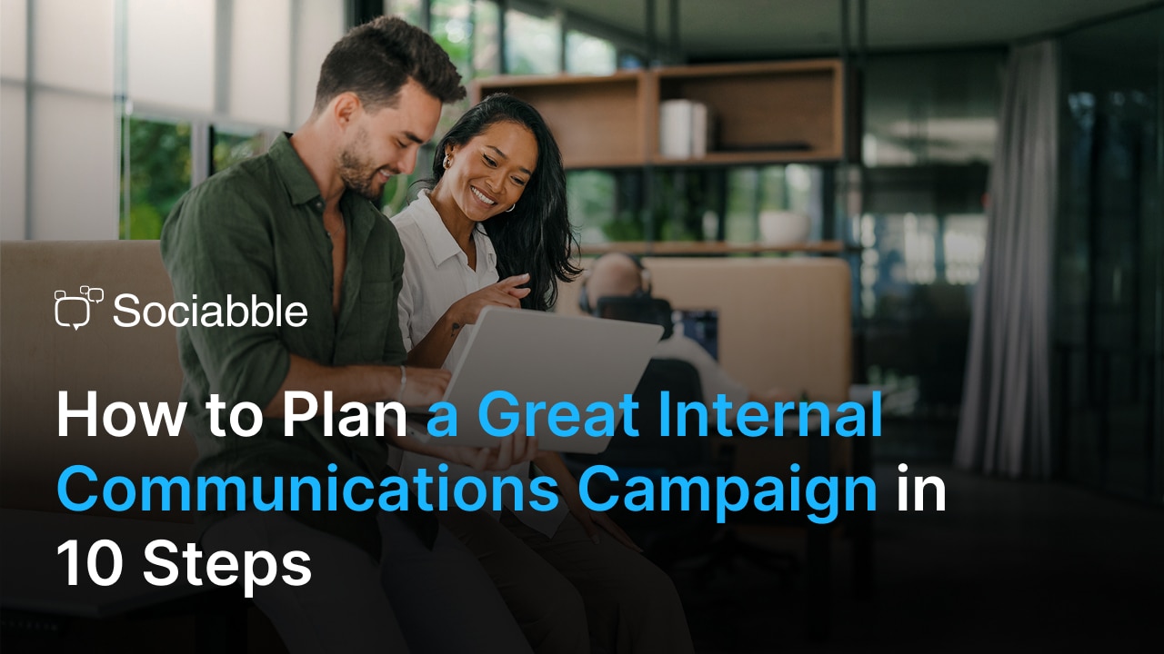 How to Plan a Great Internal Communications Campaign: 10 Steps
