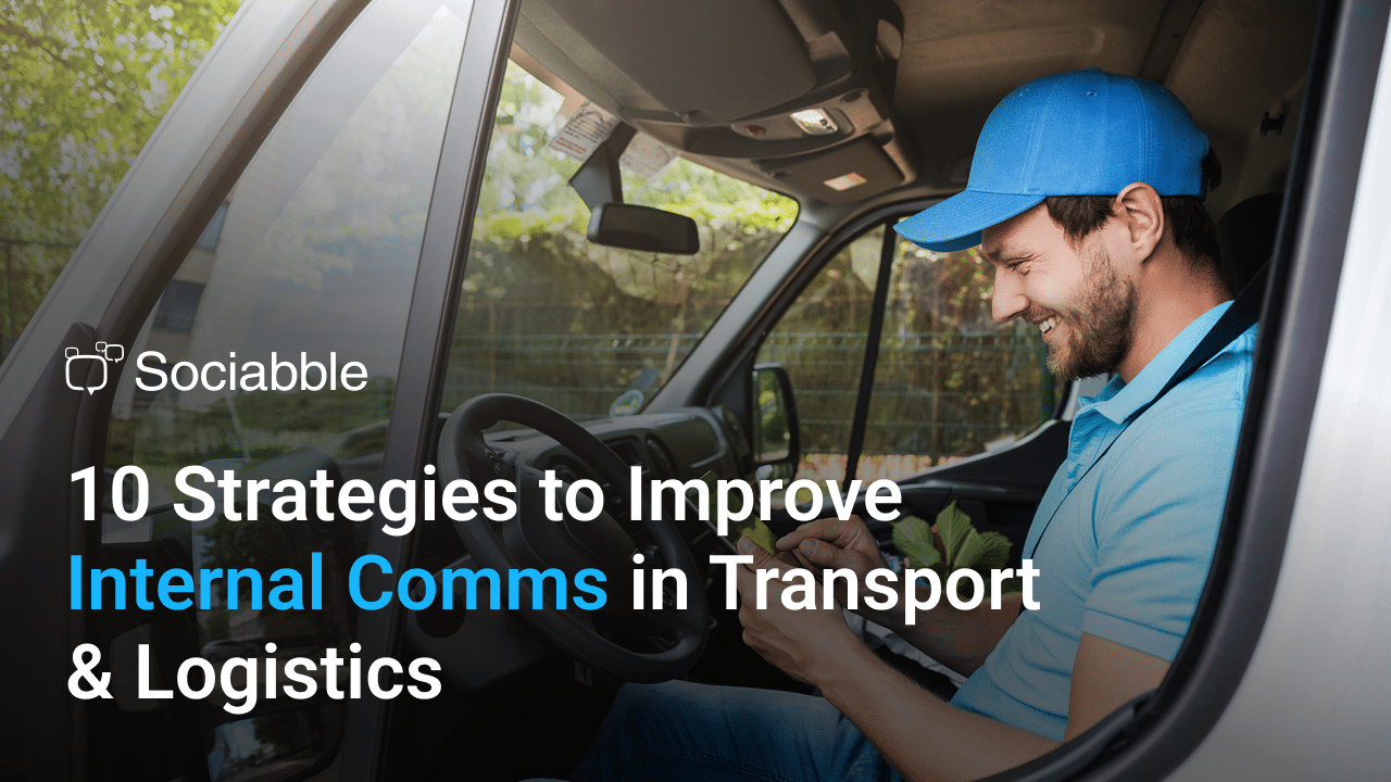 Internal Comms in Transport & Logistics: Importance & Key Strategies