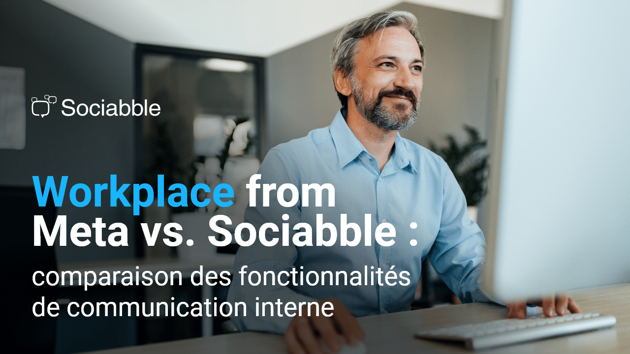 Workplace vs. Sociabble : comparaison des fonctionnalités